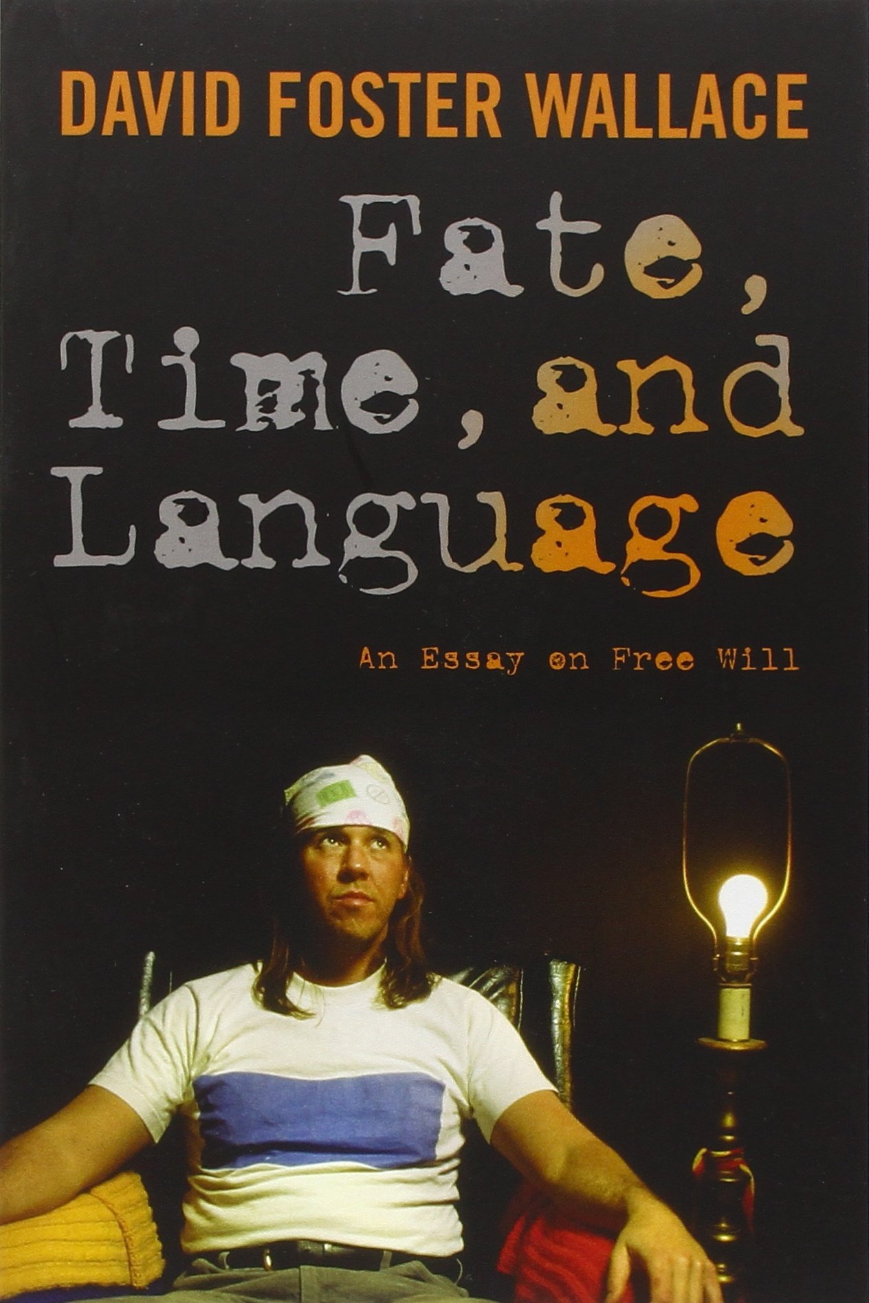 Fate, Time and Language — David Foster Wallace | Bennettarium