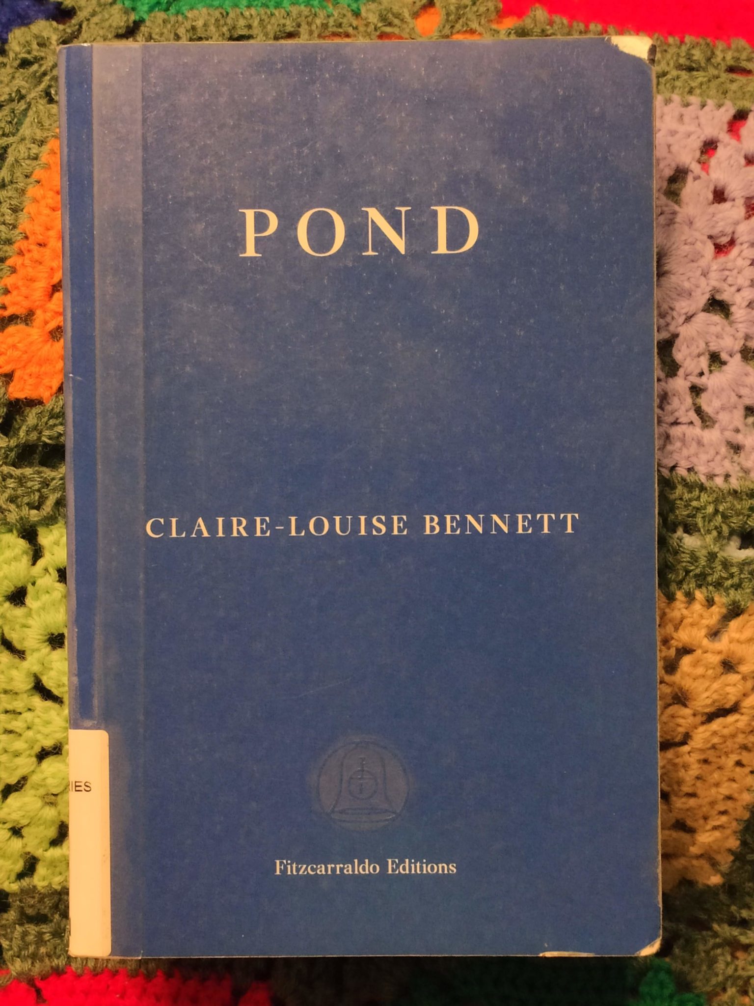Pond – Claire-Louise Bennett | Bennettarium