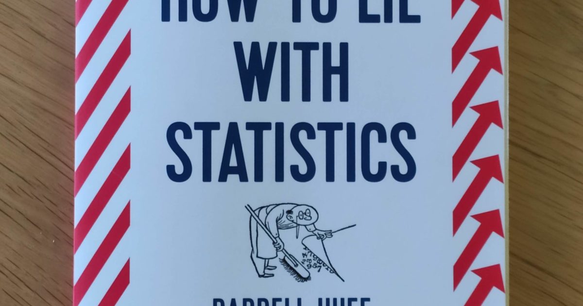 How to Lie with Statistics – Darrell Huff | Bennettarium
