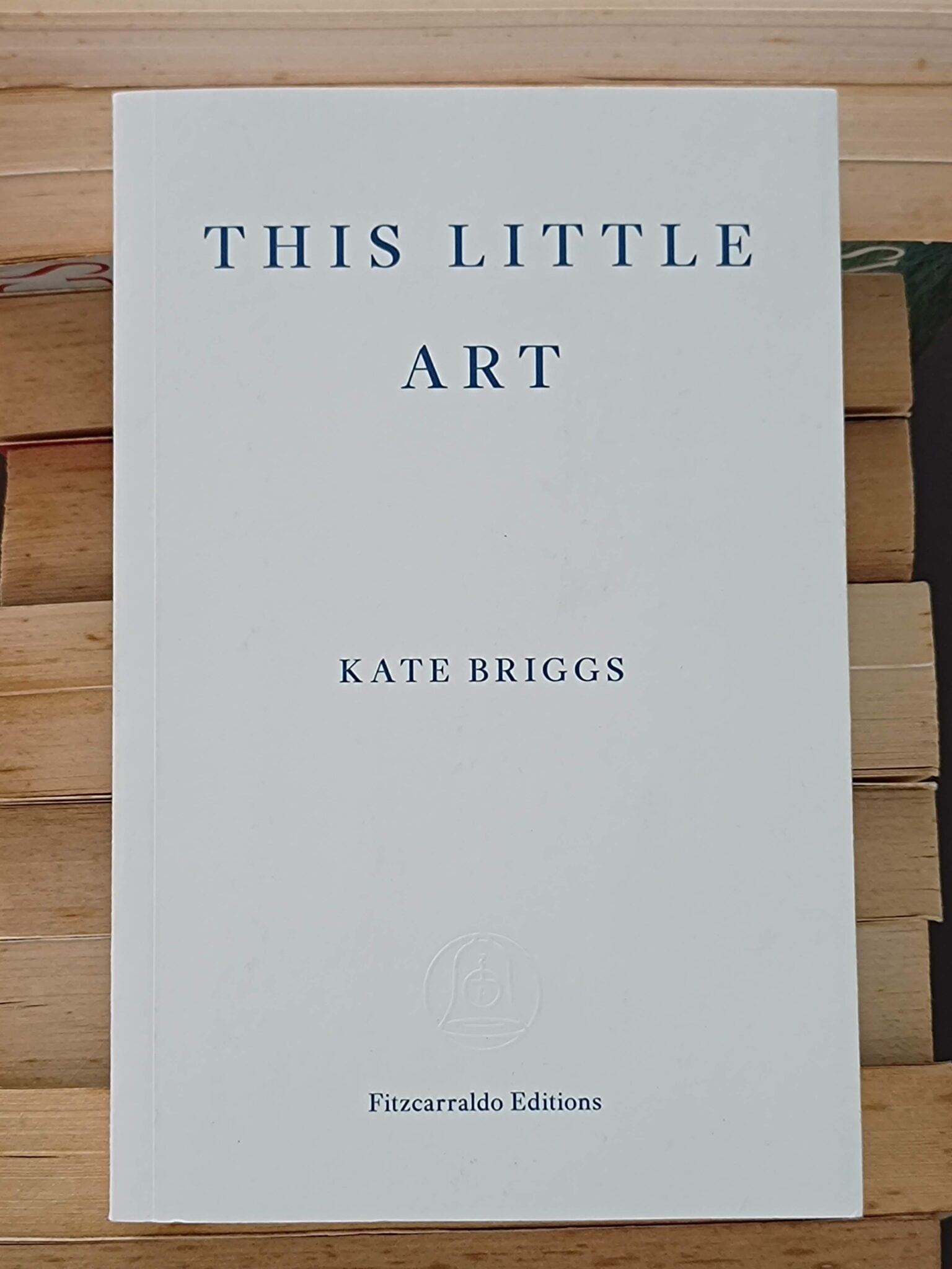 This Little Art – Kate Briggs | Bennettarium