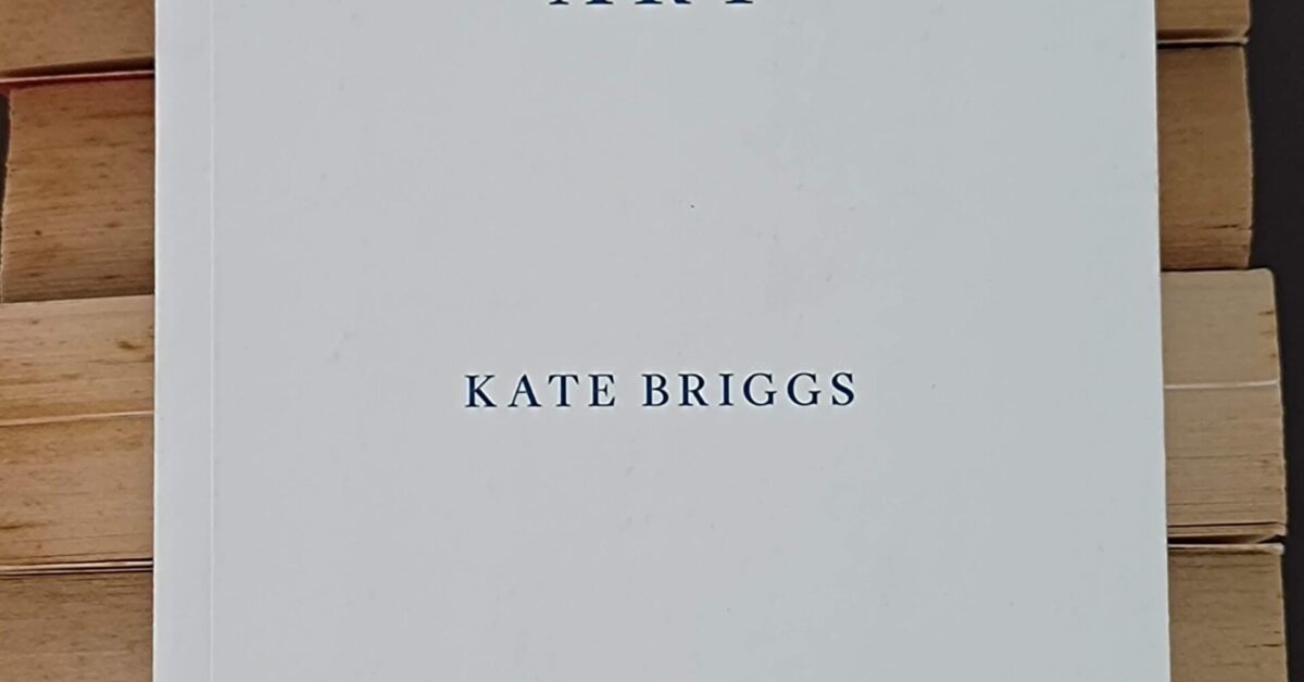 This Little Art – Kate Briggs | Bennettarium